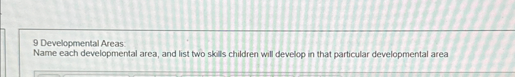 Solved 9 ﻿Developmental Areas:Name each developmental area, | Chegg.com