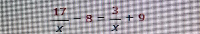 Solved x17−8=x3+9 | Chegg.com