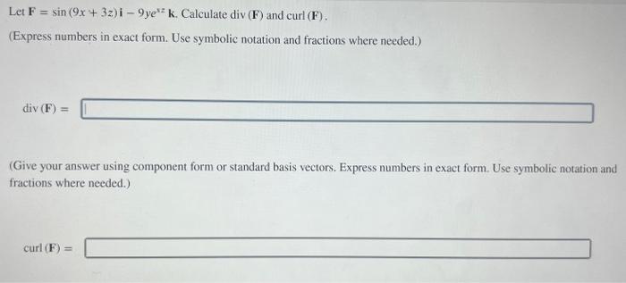 Solved Let F=sin(9x+3z)i−9yexzk. Calculate div (F) and curl | Chegg.com