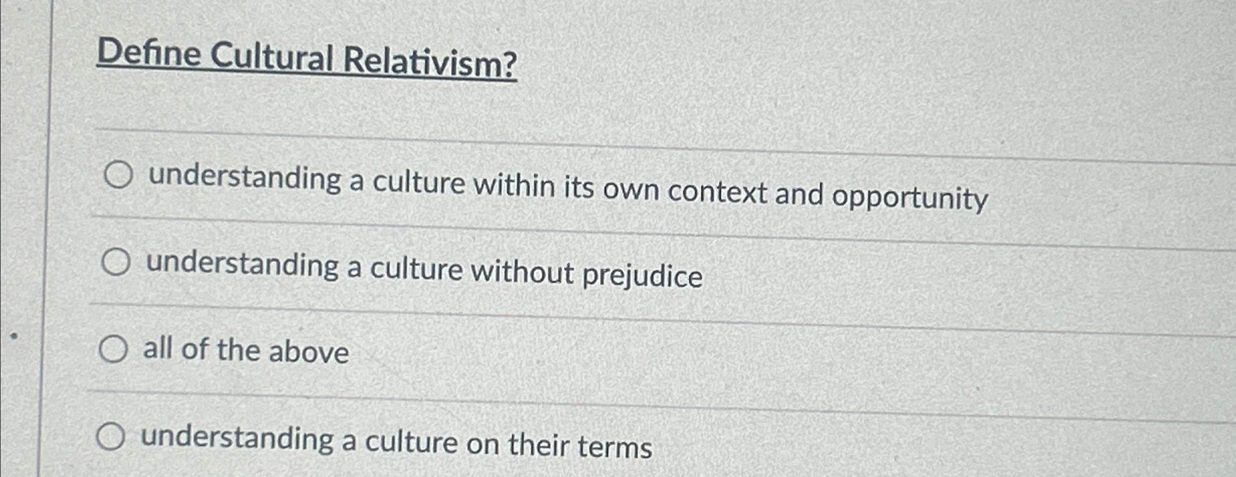 Solved Define Cultural Relativism?understanding a culture | Chegg.com