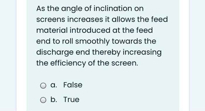 Solved As the angle of inclination on screens increases it | Chegg.com