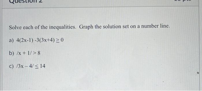 Solved solve each of the inequalities. Graph the solution | Chegg.com