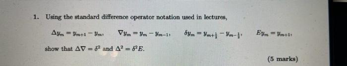 Solved 1. Using the standard difference operator notation | Chegg.com
