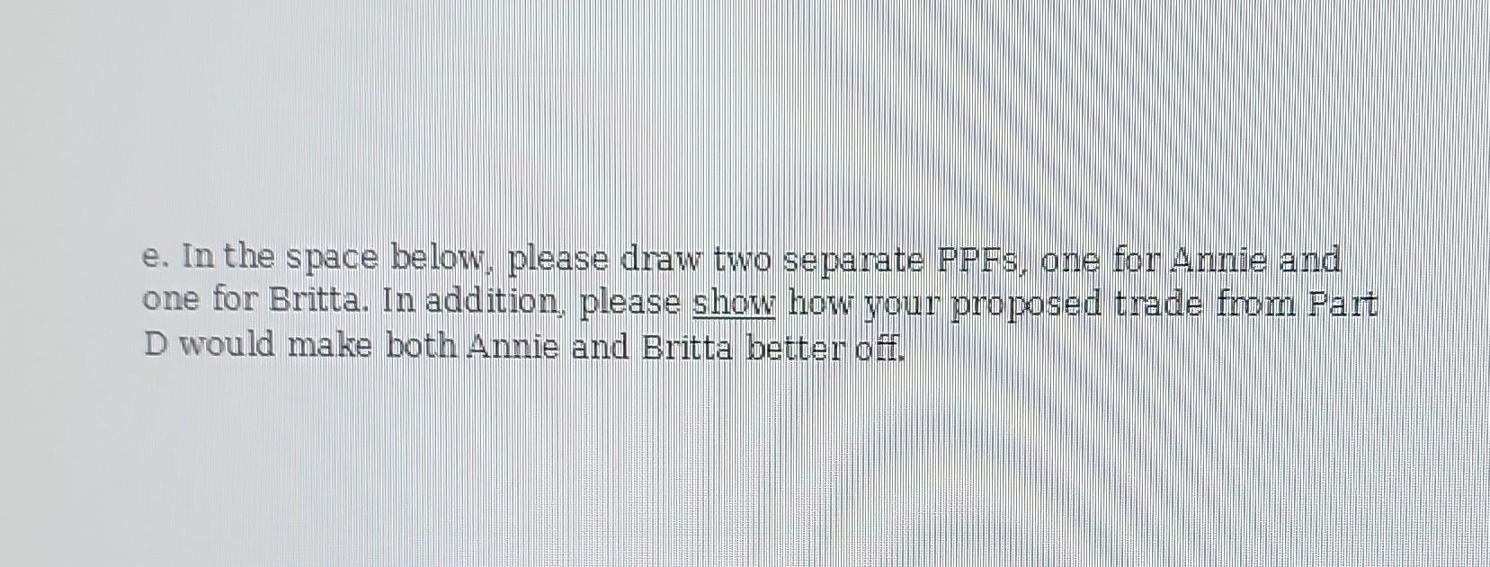 Solved e. In the space below, please draw two separate PPFs, | Chegg.com