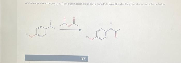 Solved Acetaminophen can be prepared from p - aminophenol | Chegg.com