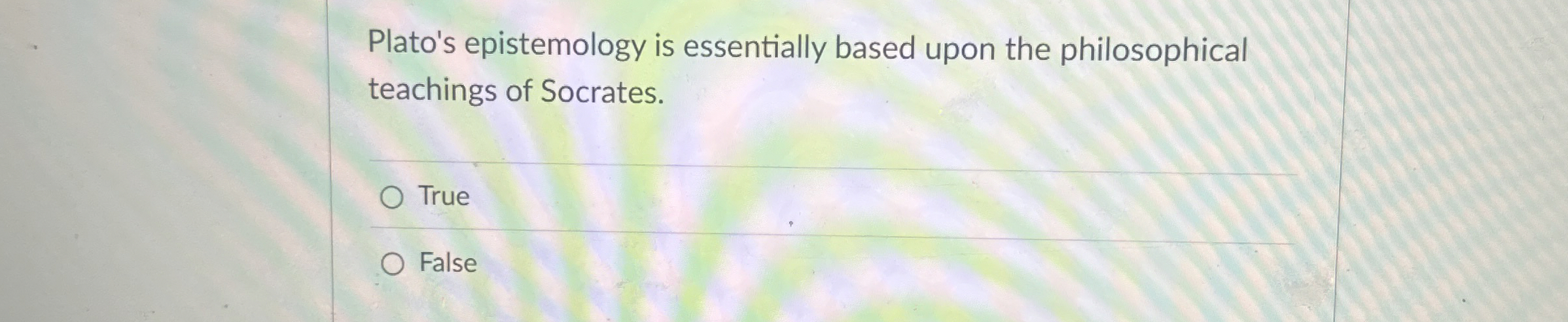 Solved Plato's epistemology is essentially based upon the | Chegg.com