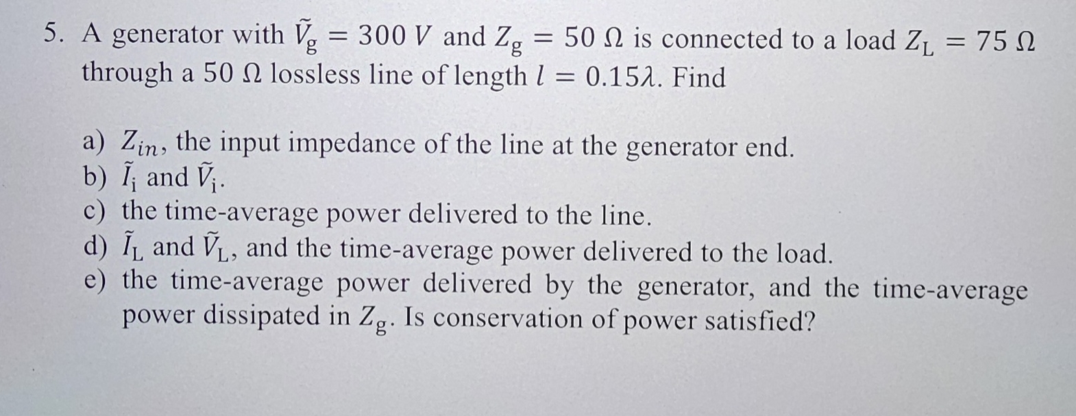 Solved A generator with tilde(V)g=300V ﻿and Zg=50Ω ﻿is | Chegg.com