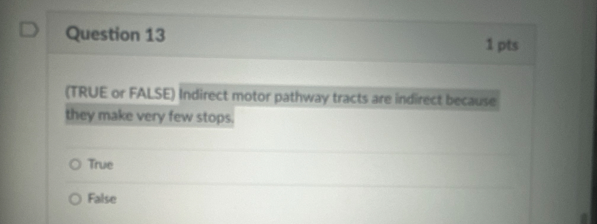 Solved Question 13(TRUE or FALSE) ﻿Indirect motor pathway | Chegg.com