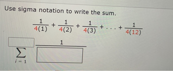 Solved Use sigma notation to write the sum. 1 1 1 + + + . | Chegg.com