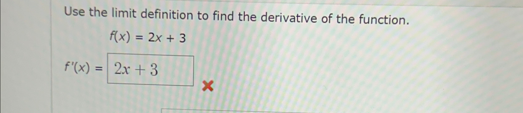 Solved Use the limit definition to find the derivative of | Chegg.com