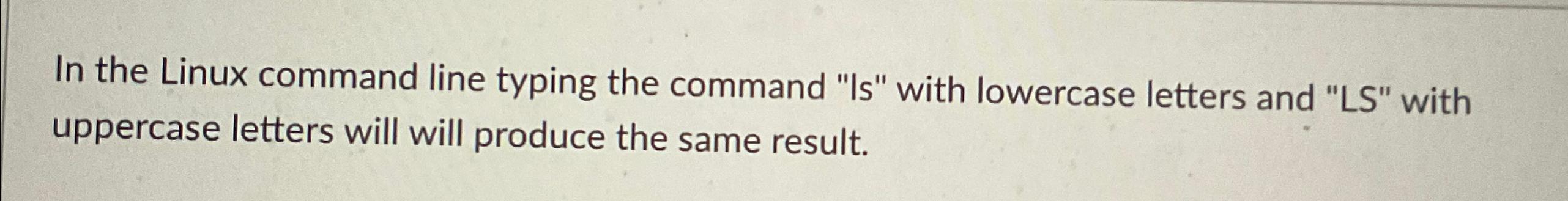 In the Linux command line typing the command "Is" | Chegg.com