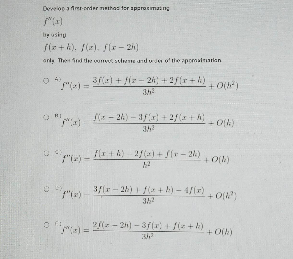 Solved Develop a first-order method for approximating f′′(x) | Chegg.com
