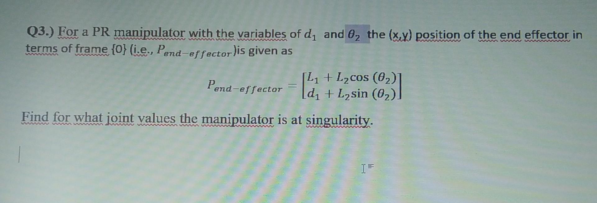 Solved Q3.) For a PR manipulator with the variables of d1 | Chegg.com