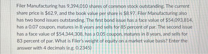 Solved Filer Manufacturing has 9,394,010 shares of common | Chegg.com