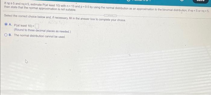 Solved If np25 and ng25, estimate P(at least 10) with n = 13 | Chegg.com