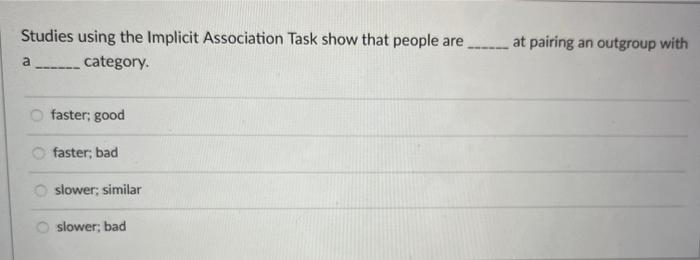 Solved Studies using the Implicit Association Task show that | Chegg.com