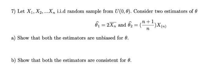 Solved 7) Let X1,X2,…Xn i.i.d random sample from U(0,θ). | Chegg.com Solved 7) Let X1,X2,…Xn i.i.d random sample from U(0,θ). | Chegg.com