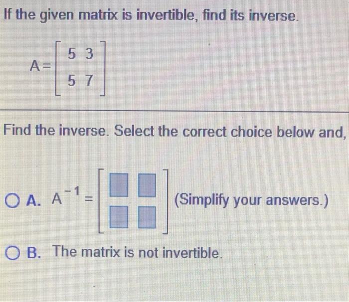 Solved If the given matrix is invertible, find its inverse. | Chegg.com