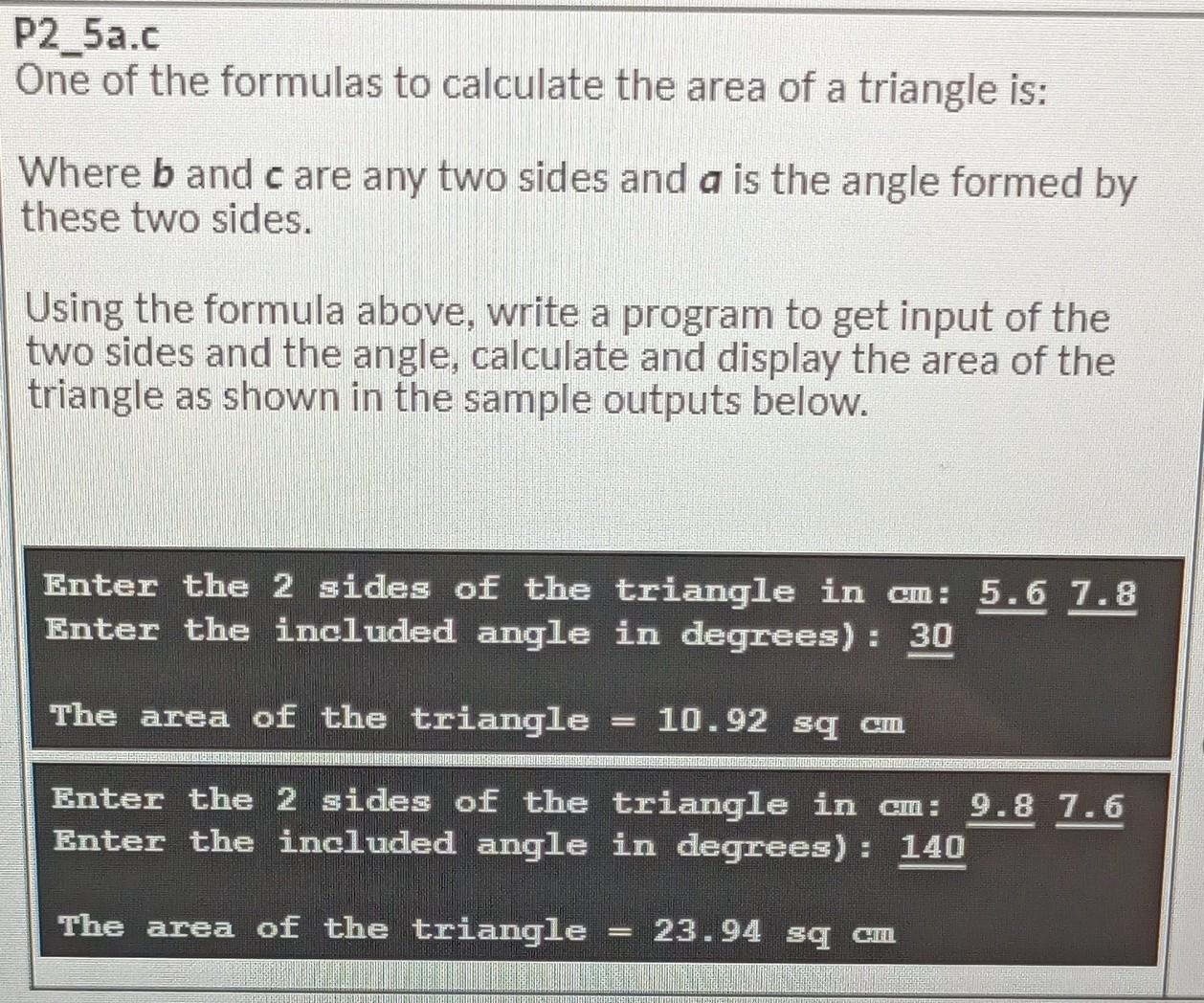 Solved P2_5a.c One of the formulas to calculate the area of | Chegg.com