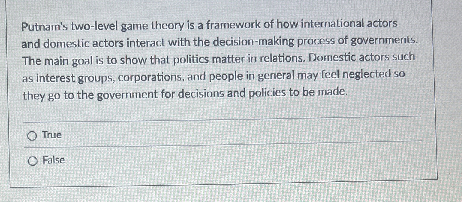 Solved Putnam's two-level game theory is a framework of how | Chegg.com