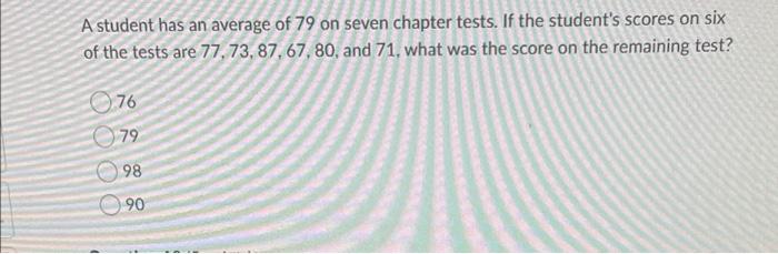 Solved A student has an average of 79 on seven chapter | Chegg.com