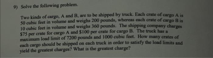 Solved 9) Solve the following problem. Two kinds of cargo, A | Chegg.com