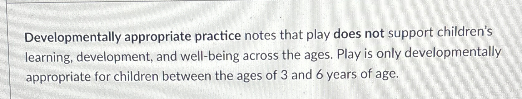Solved Developmentally appropriate practice notes that play | Chegg.com