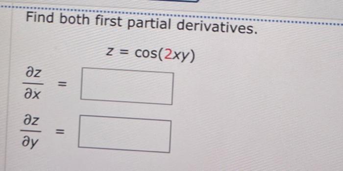 Solved Find both first partial derivatives. ∂x∂z=∂y∂z= | Chegg.com