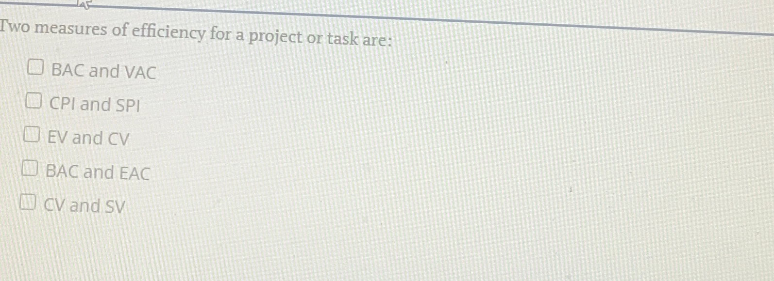 Solved Two measures of efficiency for a project or task | Chegg.com