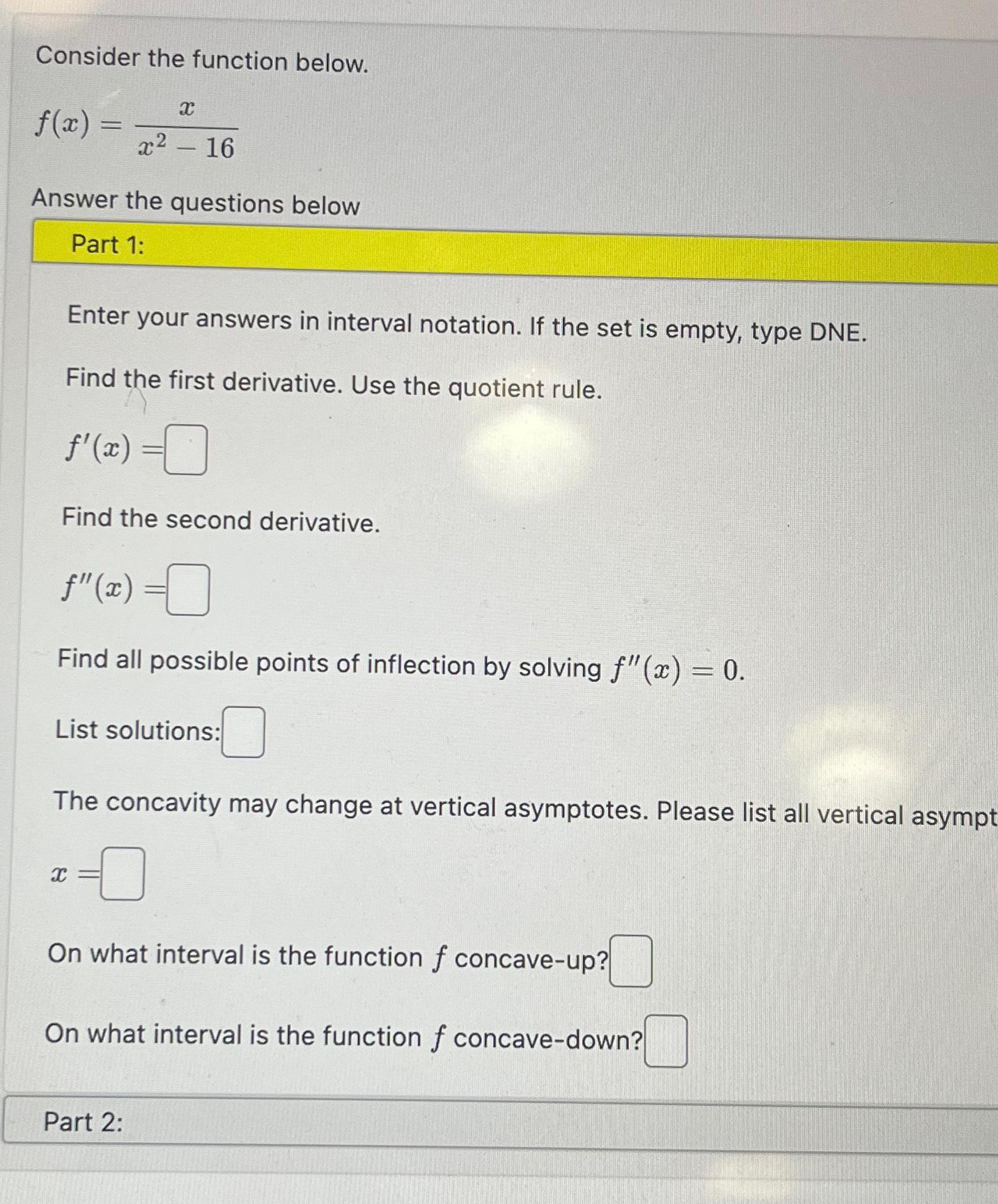 Solved Consider the function below.f(x)=xx2-16Answer the | Chegg.com