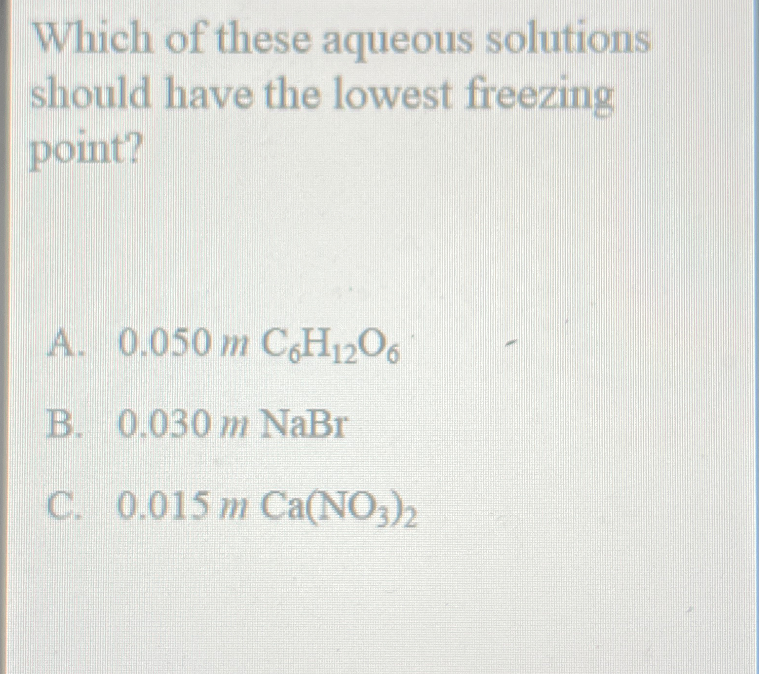 Solved Which of these aqueous solutions should have the | Chegg.com