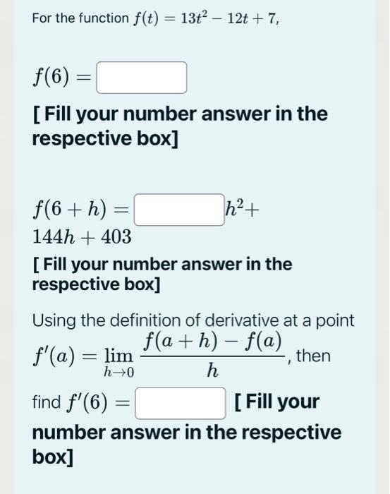 Solved For the function f(t)=13t2−12t+7, f(6)= [ Fill your | Chegg.com
