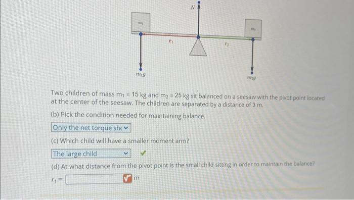 Solved Two children of mass m1=15 kg and m2=25 kg sit | Chegg.com