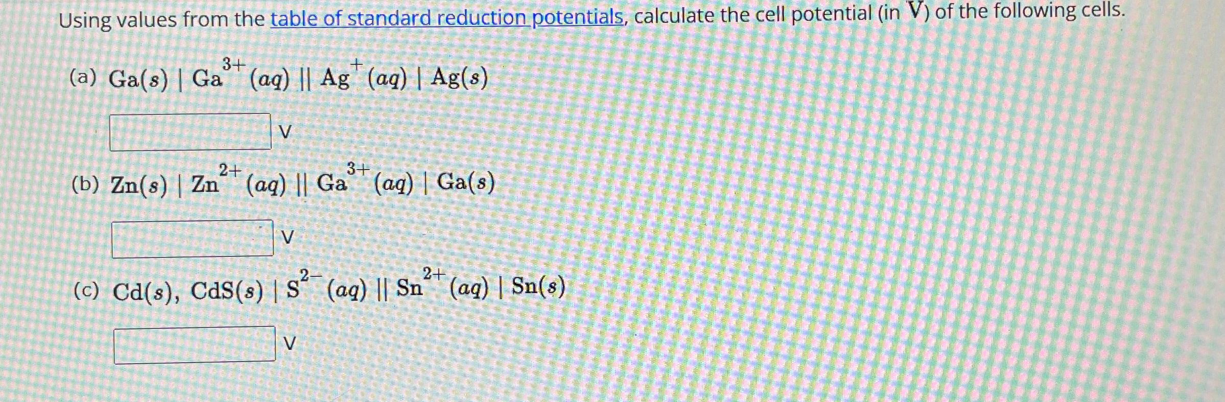 Solved Using Values From The Table Of Standard Reduction