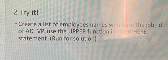 Solved 2. Try it! Create a list of employees names who have | Chegg.com