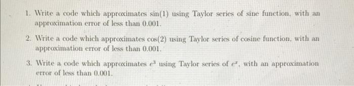 Solved 1 Write A Code Which Approximates Sin1 Using 9118