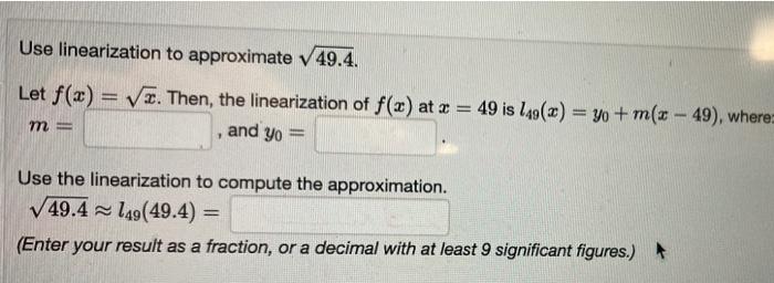 Solved Use linearization to approximate v 49.4. Let f(x) = | Chegg.com