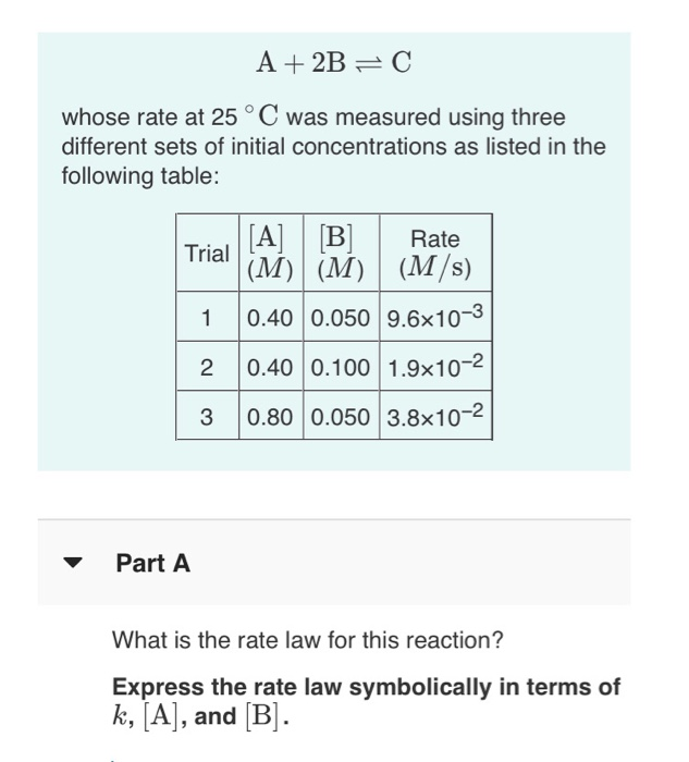 Solved A + 2B=C whose rate at 25°C was measured using three | Chegg.com