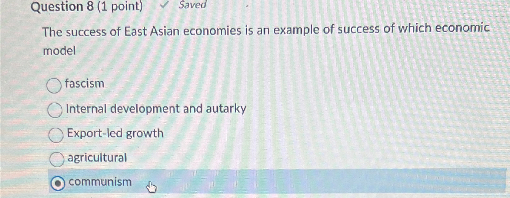 Solved Question 8 (1 ﻿point)SavedThe success of East Asian | Chegg.com