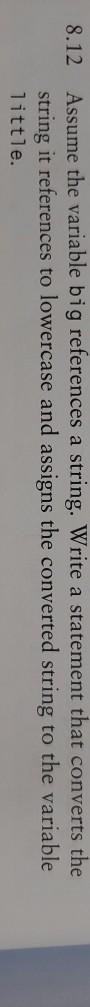 Solved 8.12 Assume the variable big references a string. | Chegg.com