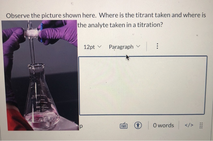 Solved Observe the picture shown here. Where is the titrant | Chegg.com