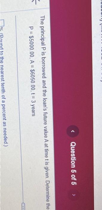 [Solved]: The principal ( P ) is borrowed and the loan