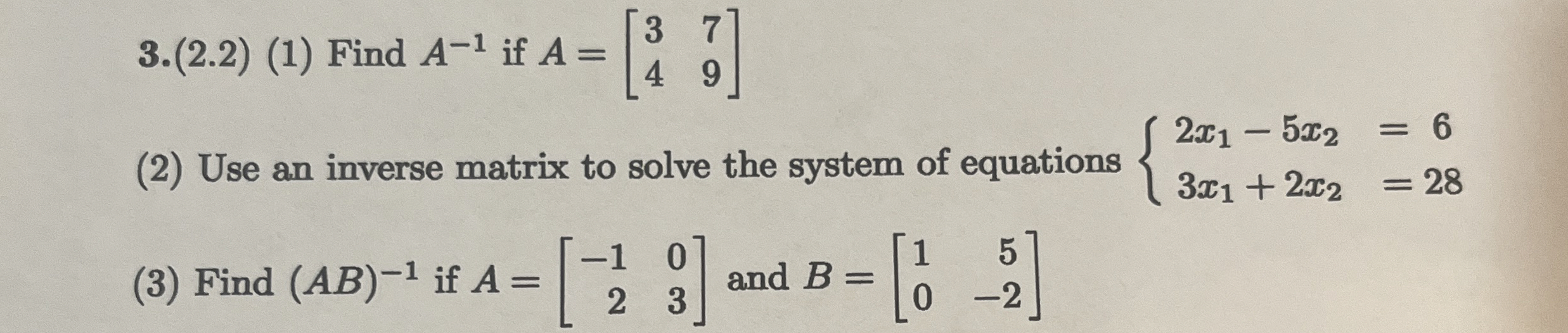 Solved 3.(2.2) (1) ﻿Find A-1 ﻿if A=[3749](2) ﻿Use an inverse | Chegg.com