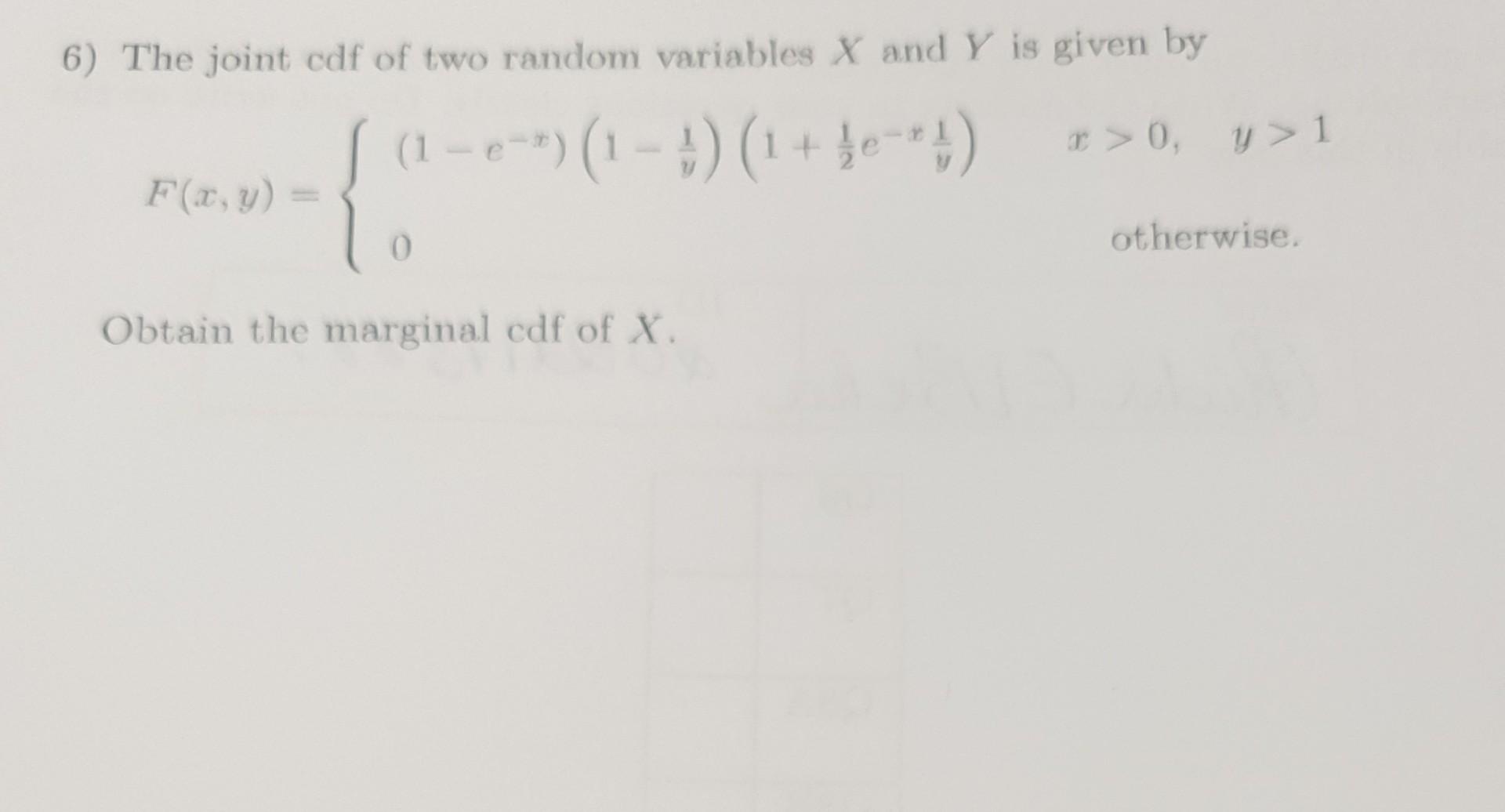 Solved 6) The joint cdf of two random variables X and Y is | Chegg.com