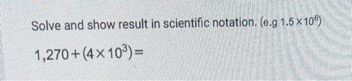 Solved Solve and show result in scientific notation. | Chegg.com