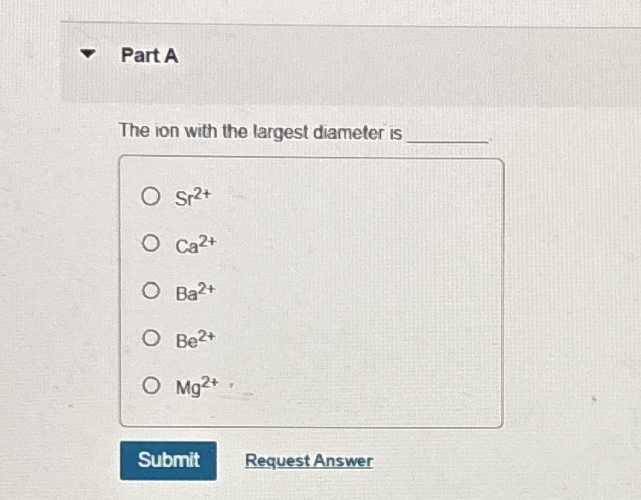 Solved Part AThe ion with the largest diameter is | Chegg.com