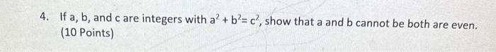 Solved 4. If a,b, and c are integers with a2+b2=c2, show | Chegg.com