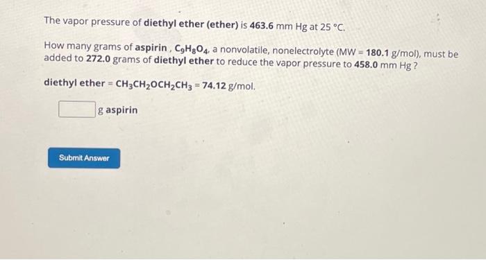 Solved The vapor pressure of diethyl ether (ether) is 463.6 | Chegg.com