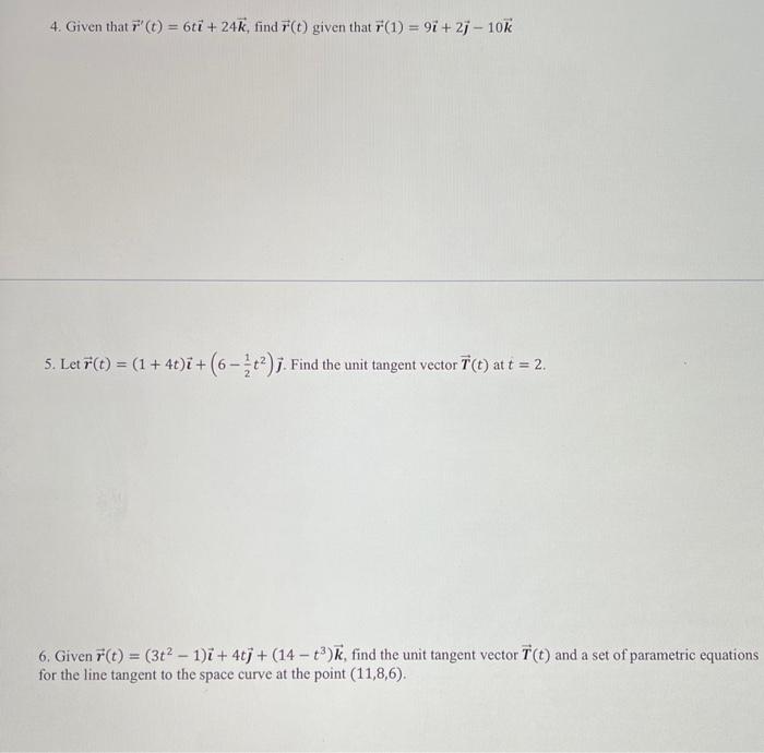 Solved 4. Given that r′(t)=6ti+24k, find r(t) given that | Chegg.com