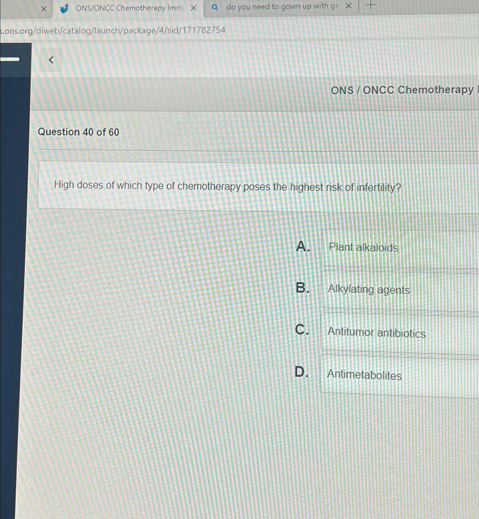 Solved ONS / ﻿ONCC ChemotherapyQuestion 40 ﻿of 60High doses | Chegg.com